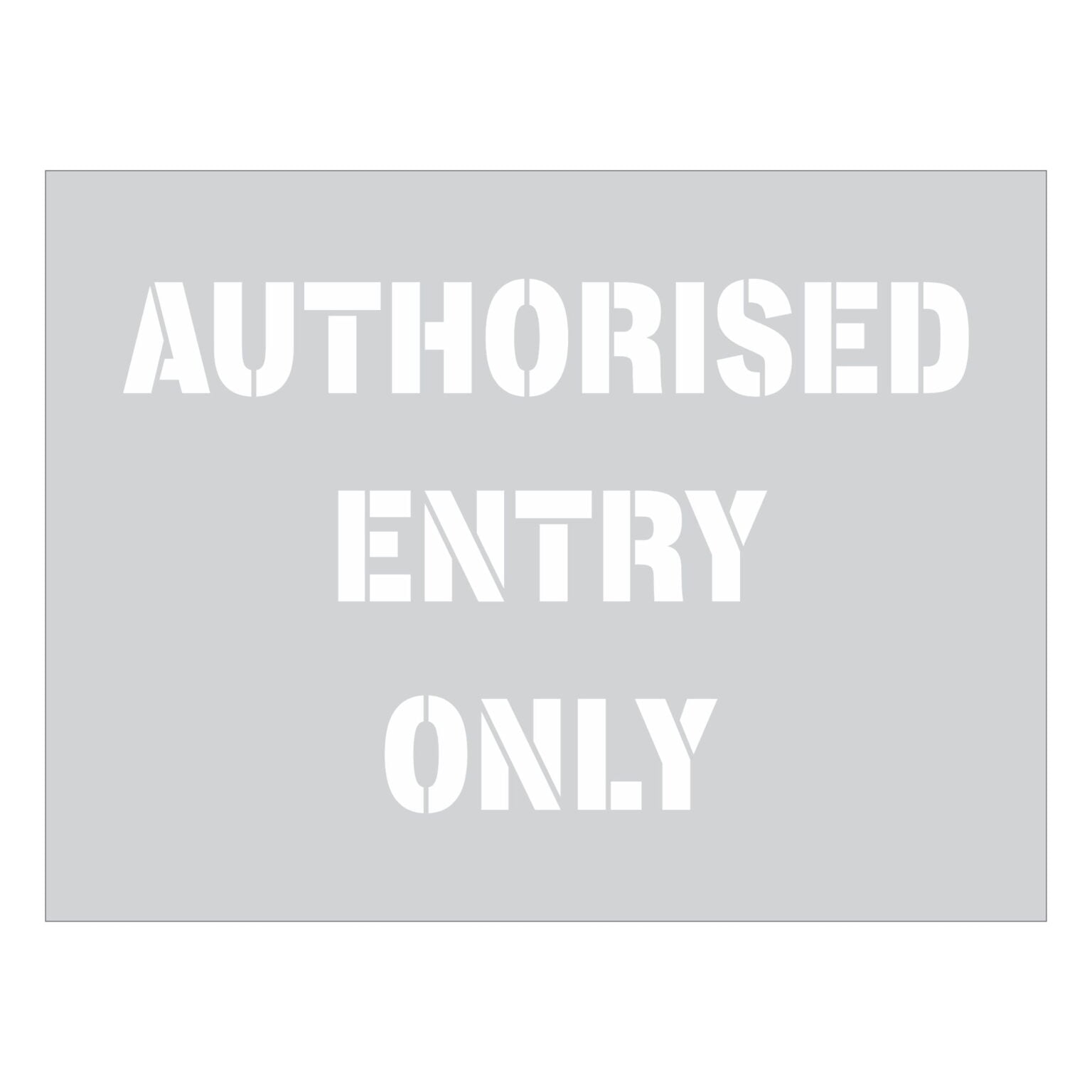 Authorised Entry Only Stencil - Discount Safety Signs New Zealand