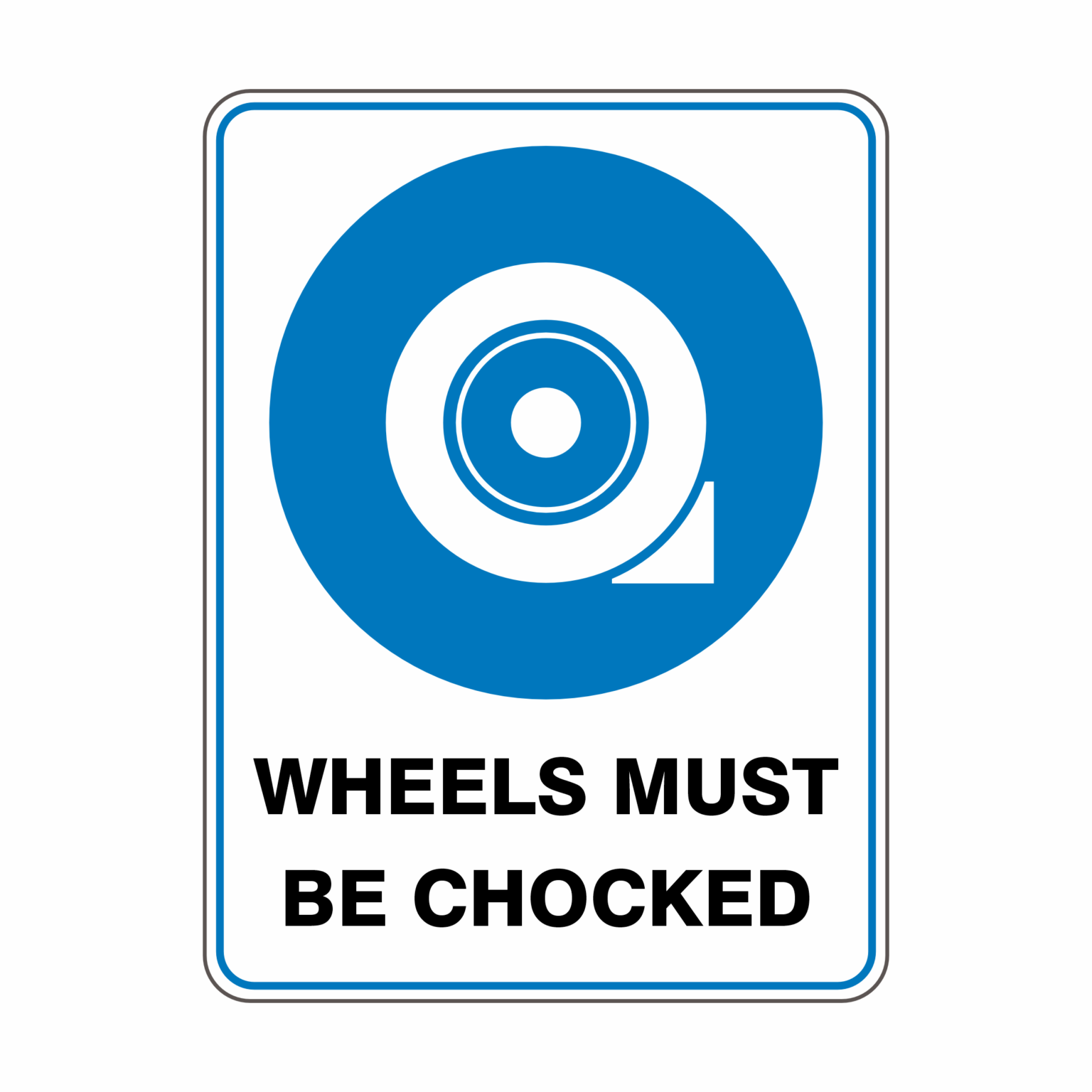Wheels Must Be Chocked - Discount Safety Signs New Zealand
